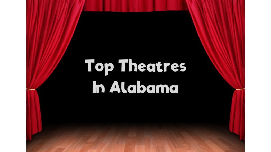 14 Best Theaters In Alabama